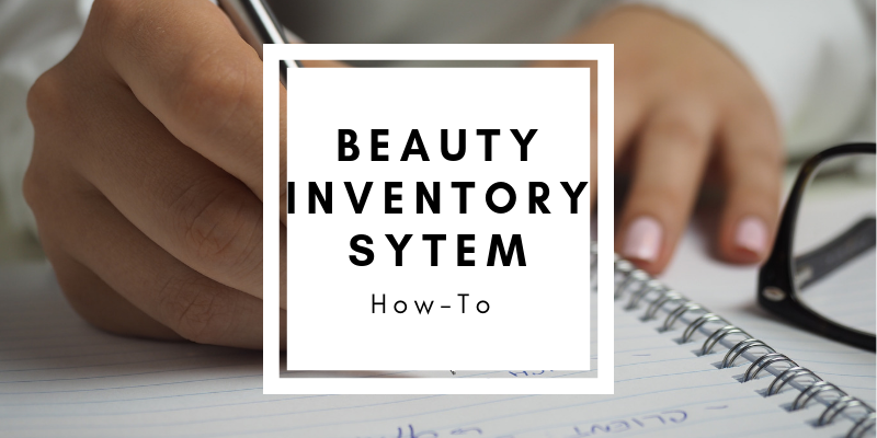 How to Create a Comprehensive Beauty Inventory System